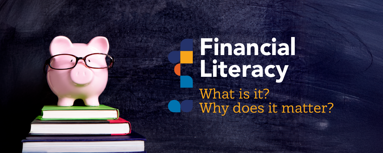 Five Key Reasons Why Financial Literacy Matters